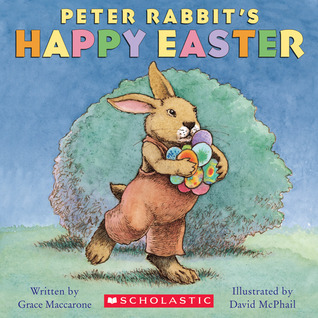 Peter Rabbit's Happy Easter by Grace Maccarone | Goodreads