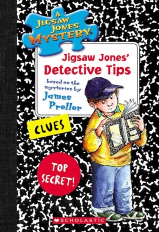 A Jigsaw Jones Mystery: Jigsaw Jones' Detective Tips by James Preller ...