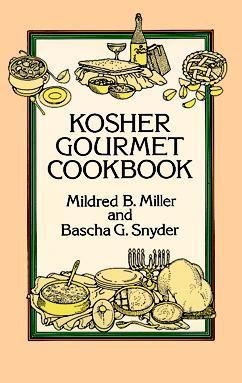 Kosher Gourmet Cookbook by Mildred B. Miller | Goodreads