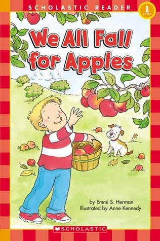 We All Fall For Apples (Scholastic Reader Level 1) by Emmi S. Herman ...