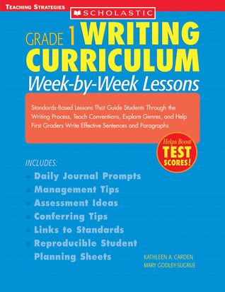 Writing Curriculum: Week-By-Week Lessons: Grade 1: Standards-Based ...