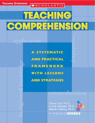Teaching Comprehension: A Systematic and Practical Framework With ...