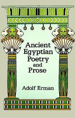 Ancient Egyptian Poetry and Prose by Adolf Erman | Goodreads