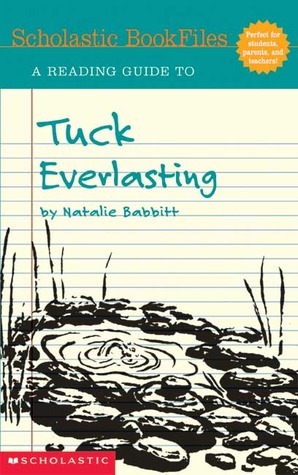 Tuck Everlasting, Reading Guide, by Beth Seidel Levine | Goodreads