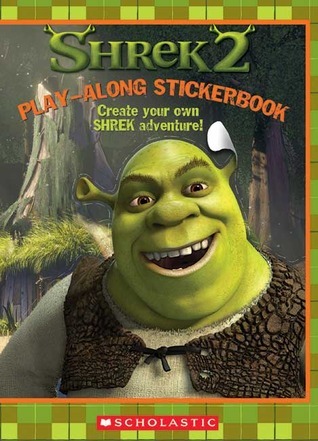 Shrek 2, A Play-Along Stickerbook by J.E. Bright | Goodreads