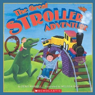 The Great Stroller Adventure by Denis Markell | Goodreads