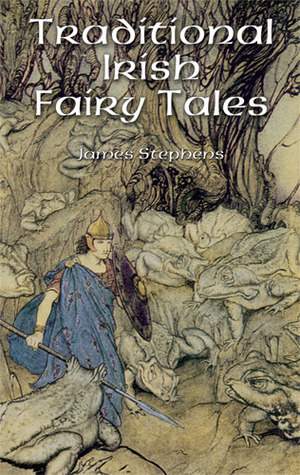 Traditional Irish Fairy Tales by James Stephens | Goodreads