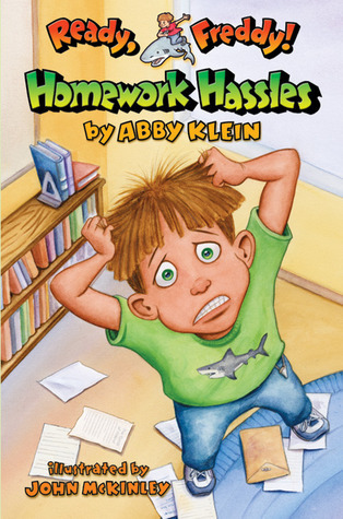 Ready, Freddy! Homework Hassles by Abby Klein | Goodreads