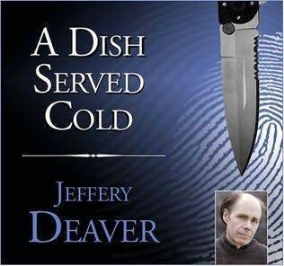 A Dish Served Cold by Jeffery Deaver | Goodreads