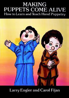 Making Puppets Come Alive: How to Learn and Teach Hand Puppetry by ...