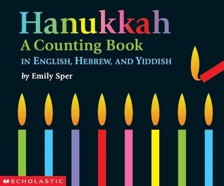 Hanukkah: A Counting Book In English - Hebrew - Yiddish by Emily Sper ...