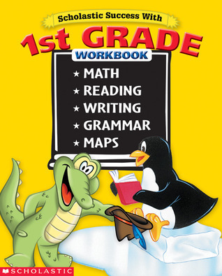 Scholastic Success with 1st Grade Workbook by Terry Cooper | Goodreads