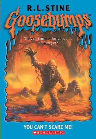 You Can't Scare Me (Goosebumps) by R.L. Stine | Goodreads