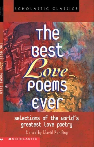 The Best Love Poems Ever by David Rohlfing | Goodreads