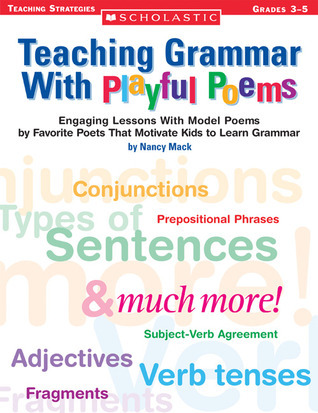 Teaching Grammar With Playful Poems by Nancy Mack | Goodreads
