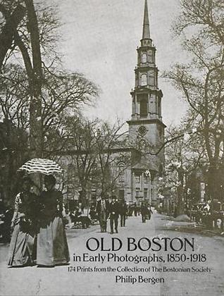 Old Boston in Early Photographs, 1850-1918: 174 Prints from the ...