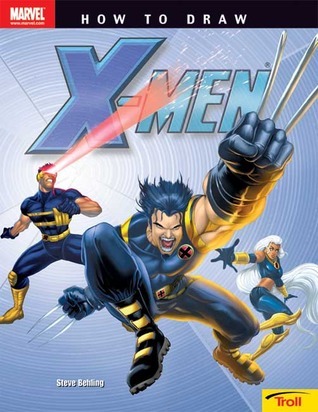 How To Draw X-men by Steve Behling | Goodreads