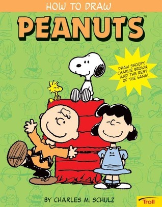 How To Draw Peanuts by Charles M. Schulz | Goodreads