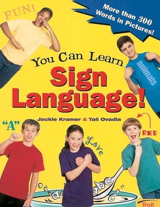 You Can Learn Sign Language! by Jackie Kramer | Goodreads