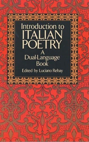 Introduction to Italian Poetry: A Dual-Language Book by Luciano Rebay ...