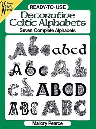 Ready-to-Use Decorative Celtic Alphabets by Mallory Pearce | Goodreads