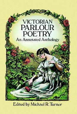 Favorite Parlour Poetry: An Annotated Anthology by Michael R. Turner ...