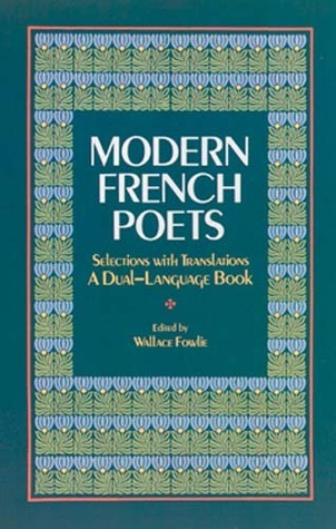 Modern French Poets (Dual-Language) by Wallace Fowlie | Goodreads