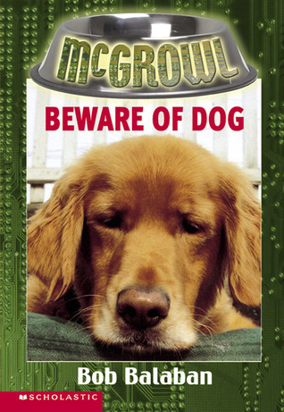 Beware Of Dog (McGrowl #1) by Bob Balaban | Goodreads
