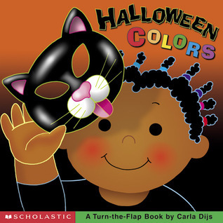 Halloween Colors (A Turn-the-Flap Book) by Carla Dijs | Goodreads