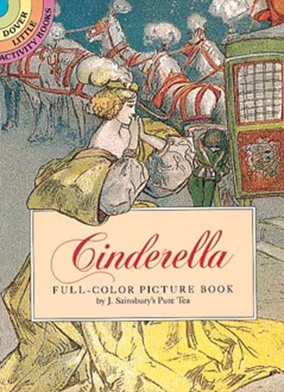 Cinderella: Full-Color Picture Book by J. Sainsbury s Pure Tea | Goodreads