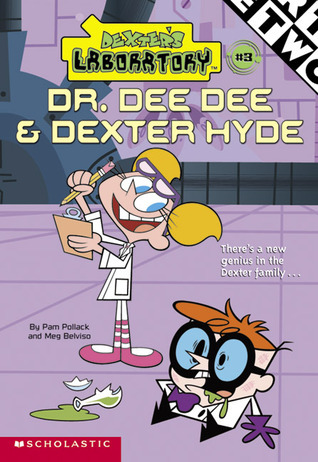 Dr. Dee Dee and Dexter Hyde (Dexter's Laboratory, #3) by Pam Pollack ...