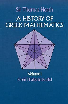 A History of Greek Mathematics, Vol. 1: From Thales to Euclid by Thomas ...