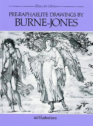 Pre-Raphaelite Drawings by Burne-Jones: 46 Illustrations by Edward ...