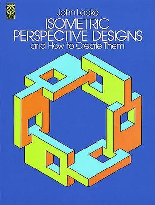 Isometric Perspective Designs and How to Create Them by John Locke ...