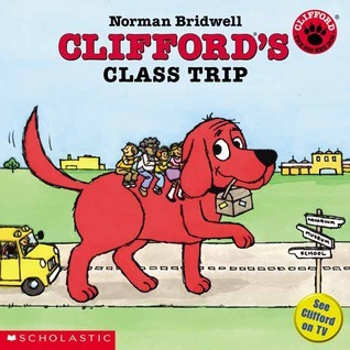 Clifford's Class Trip by Norman Bridwell | Goodreads