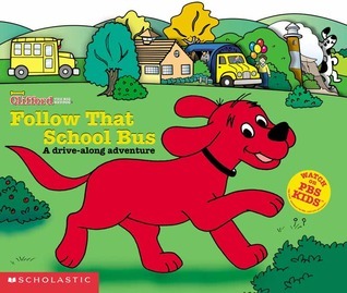 Clifford: Follow That School Bus by Dena Neusner | Goodreads