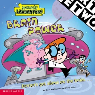 Brain Power (Dexter's Laboratory, #2) by Bobbi J.G. Weiss | Goodreads