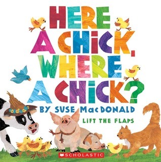 Here A Chick, Where A Chick by Suse MacDonald | Goodreads