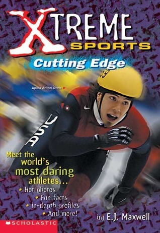 Xtreme Sports: Cutting Edge by E.J. Maxwell | Goodreads