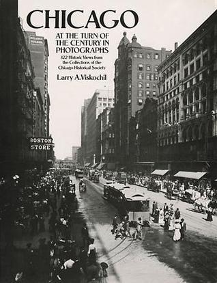 Chicago at the Turn of the Century in Photographs: 122 Historic Views ...