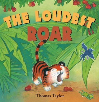 The Loudest Roar by Thomas Taylor | Goodreads