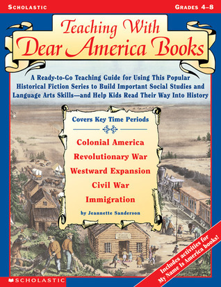 Teaching With Dear America Books (Grades 4-8) by Jeanette Sanderson ...