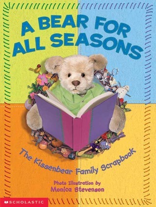 A Bear For All Seasons: A Kissenbear Family Scrapbook by Various ...