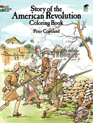 Story of the American Revolution Coloring Book by Peter Copeland ...