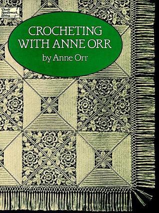Crocheting with Anne Orr by Anne Orr | Goodreads