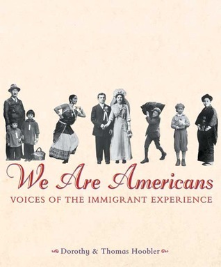 We Are Americans: Voices Of The Immigrant Experience by Dorothy Hoobler ...