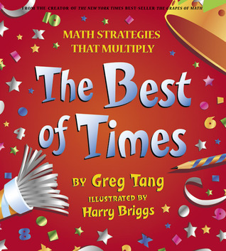 The Best of Times: Math Strategies that Multiply by Greg Tang | Goodreads