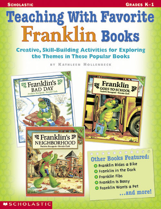 Teaching With Favorite Franklin Books: Creative, Skill-Building ...