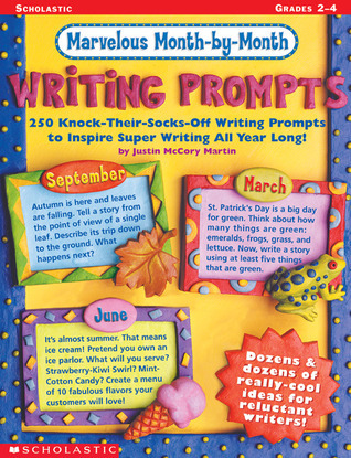 Marvelous Month-by-Month Writing Prompts: 250 Knock-Their-Socks-Off ...