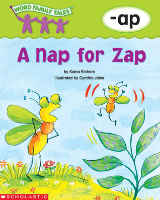A Nap for Zap: -ap (Word Family Tales) by Kama Einhorn | Goodreads